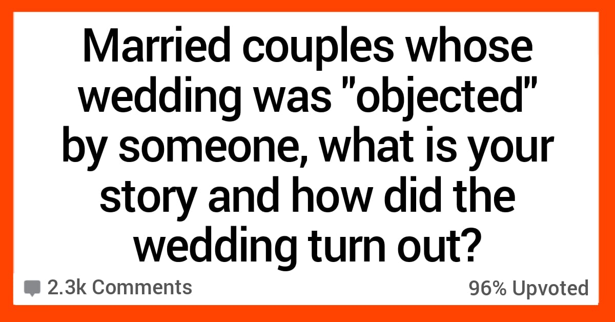 20 People Share Their 'I Object' Wedding Stories