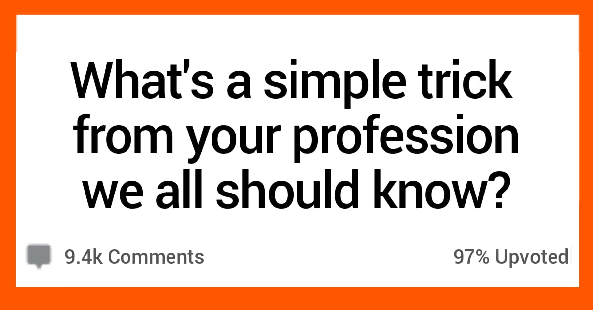 15 Employees Share Simple Tricks From Their Professions Everybody ...
