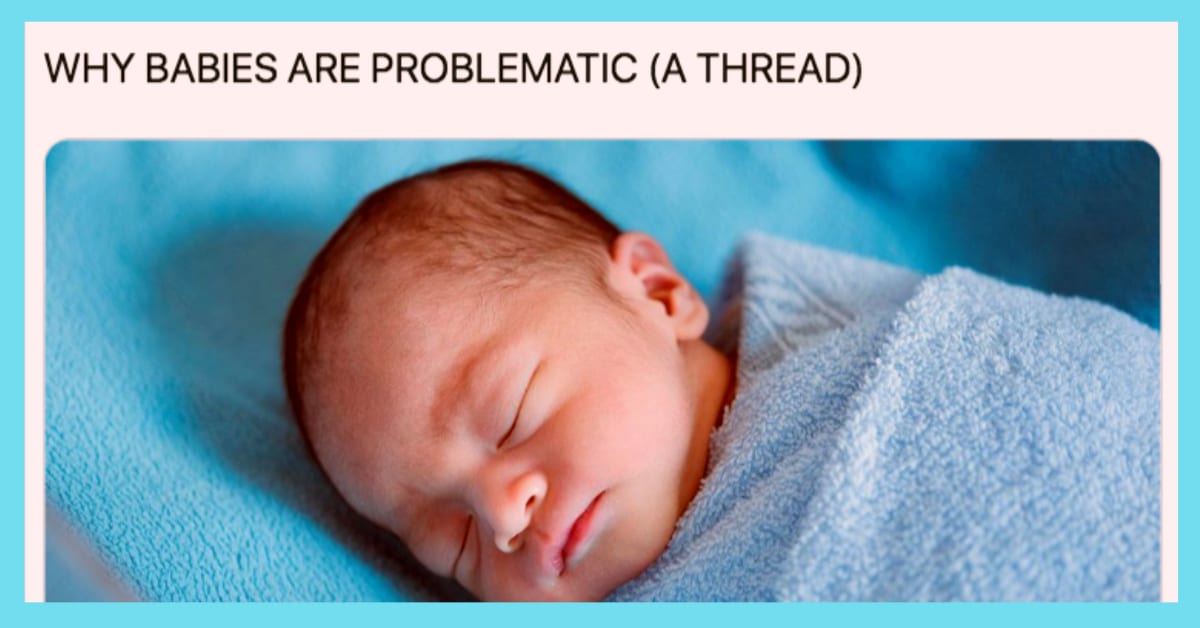"Babies Are Problematic" - A Hilarious Thread That Savages Babies ...