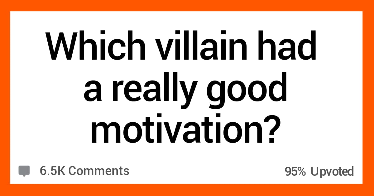 15 Redditors Share the Villains That Had Solid Reasons for Being Evil