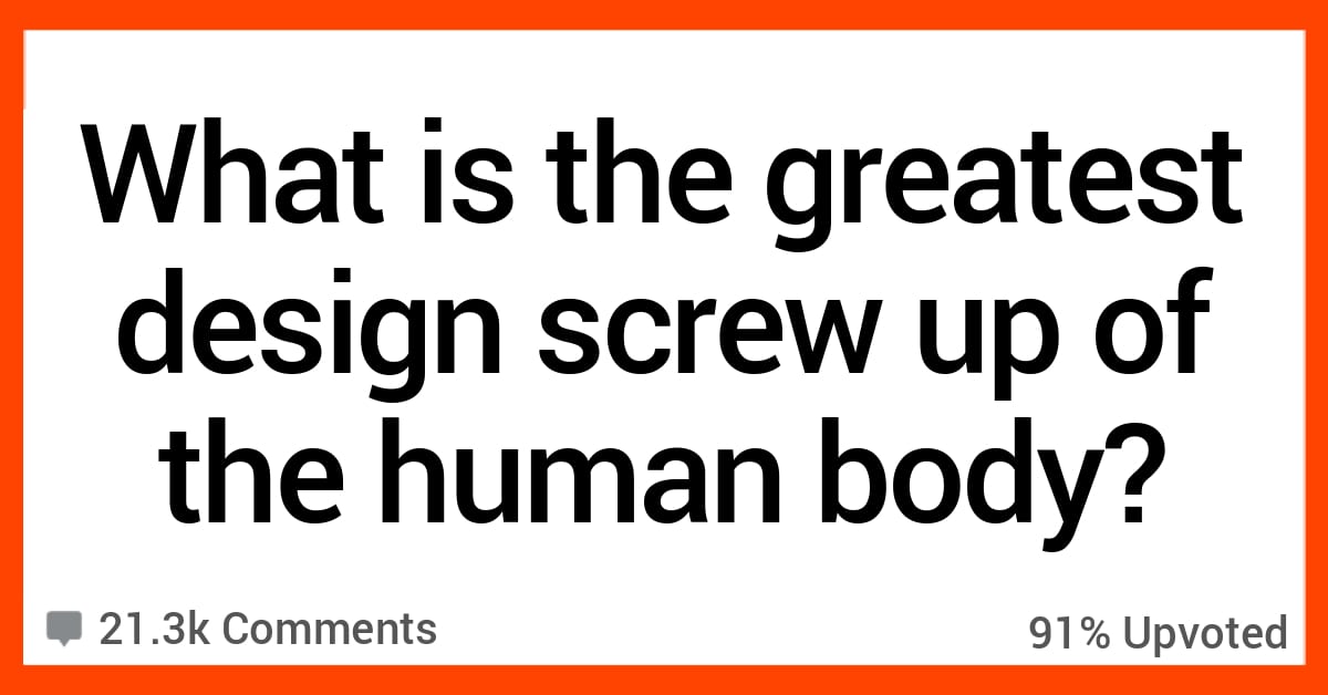 People Discuss the Worst Design Flaws of the Human Body