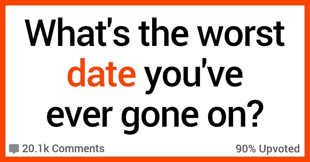 People Reveal Their Worst Dates Ever
