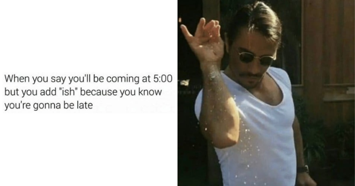 10 Memes You Can Show to People When You're Inevitably Late Again