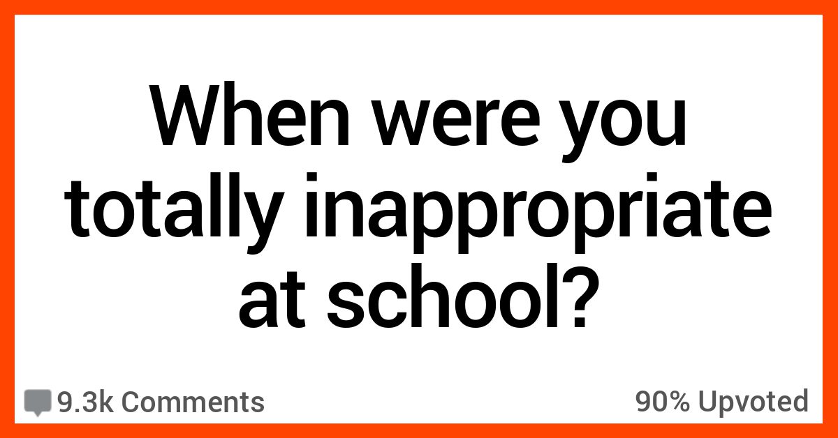 27 Times Teachers - And Students - Were Totally Inappropriate At School